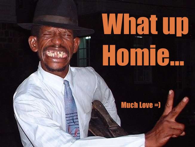 Homie Sayings